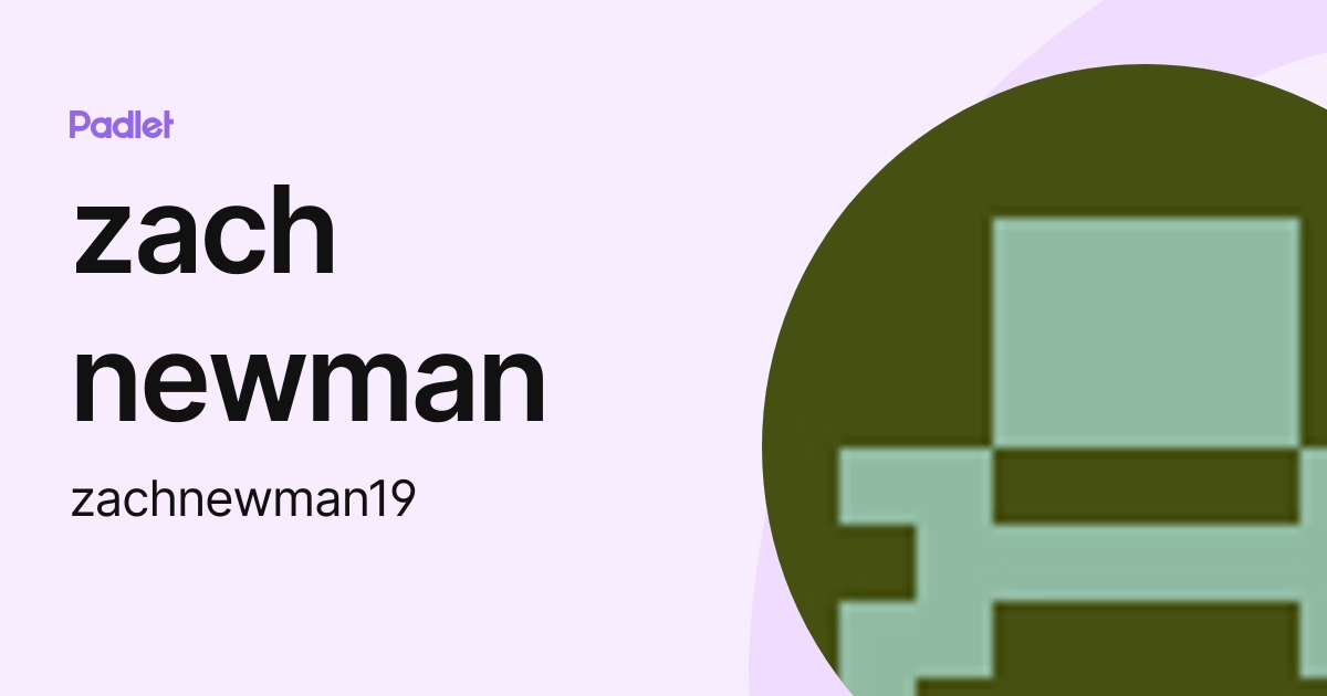zach newman (zachnewman19) profile | Padlet