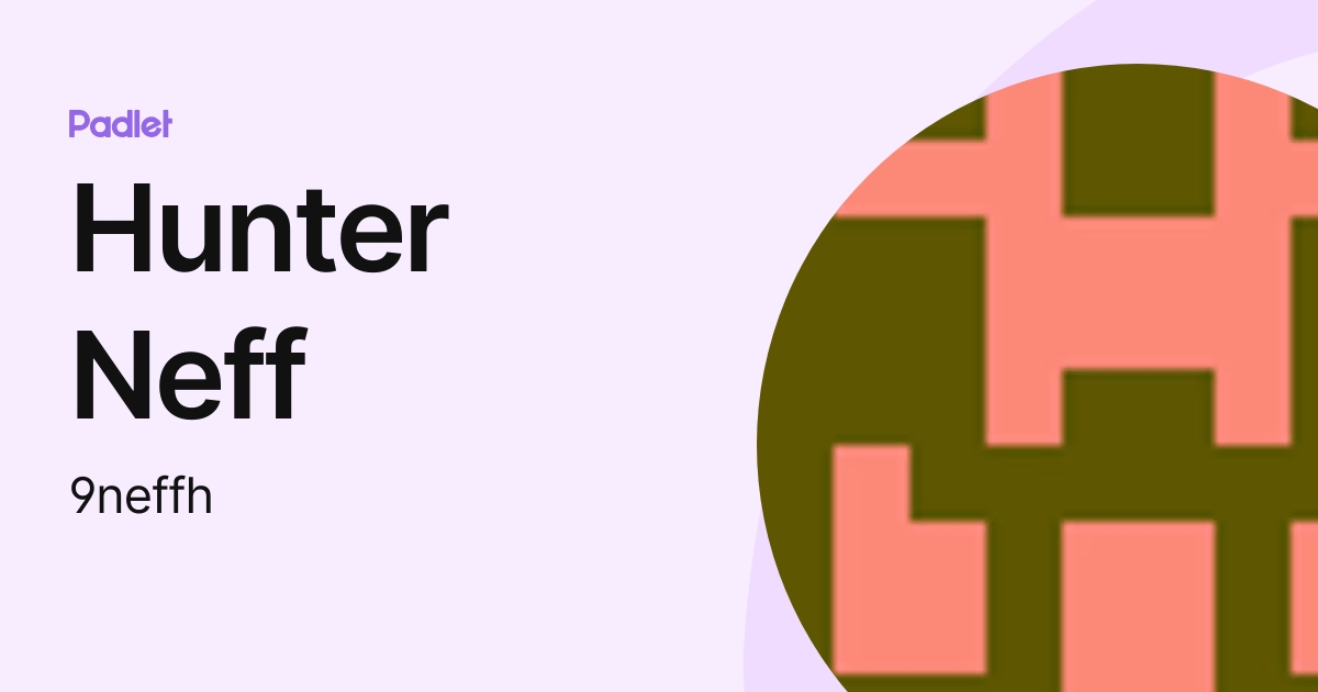 Hunter Neff (9neffh) profile | Padlet