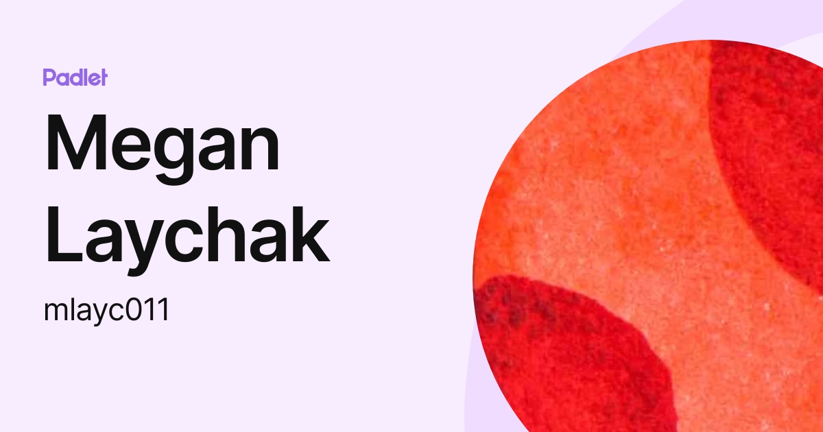 Megan Laychak (mlayc011) profile | Padlet