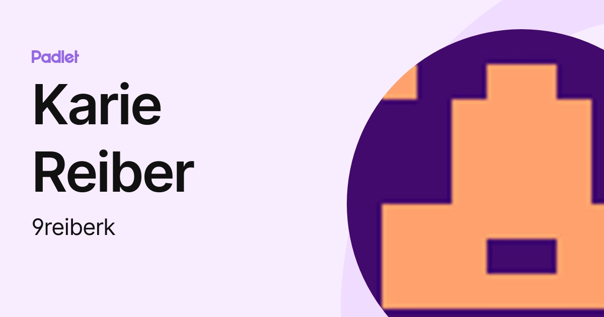 Karie Reiber (9reiberk) profile | Padlet