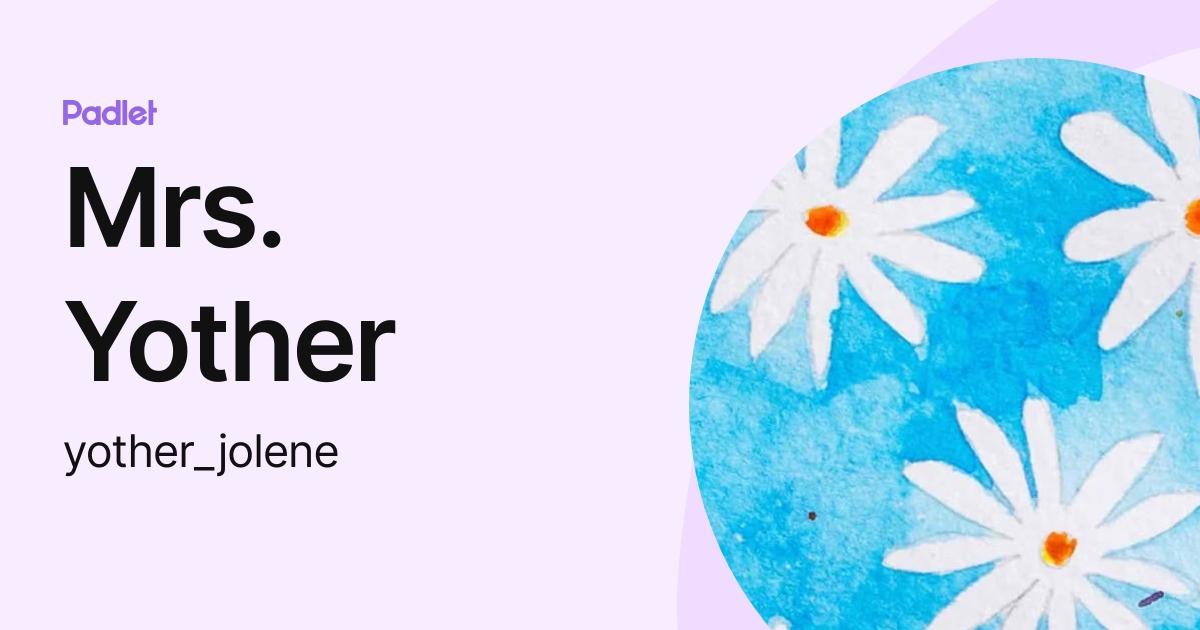 Mrs. Yother (yother_jolene) profile | Padlet