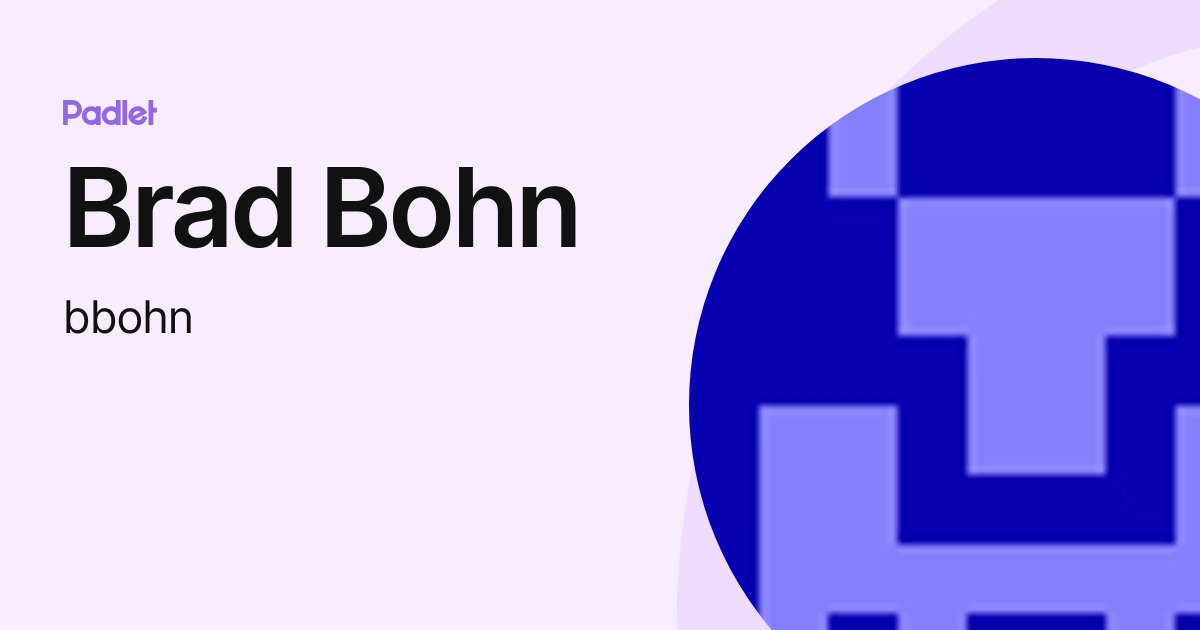 Brad Bohn (bbohn) profile | Padlet