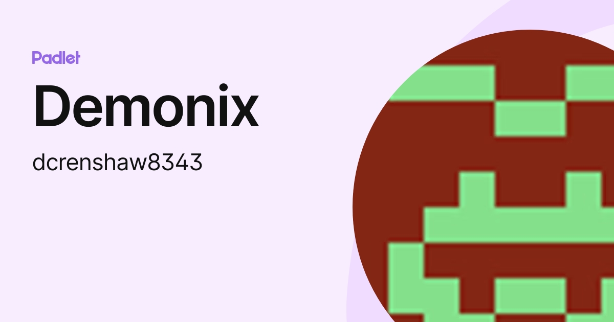 Demonix (dcrenshaw8343) profile | Padlet
