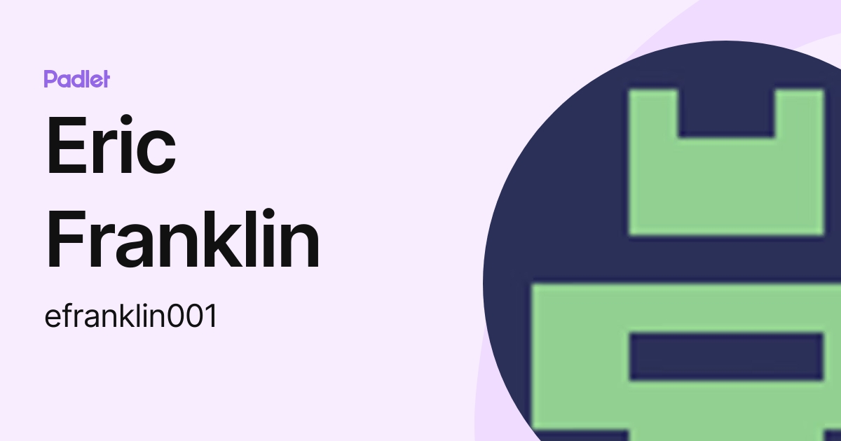 Eric Franklin (efranklin001) profile | Padlet