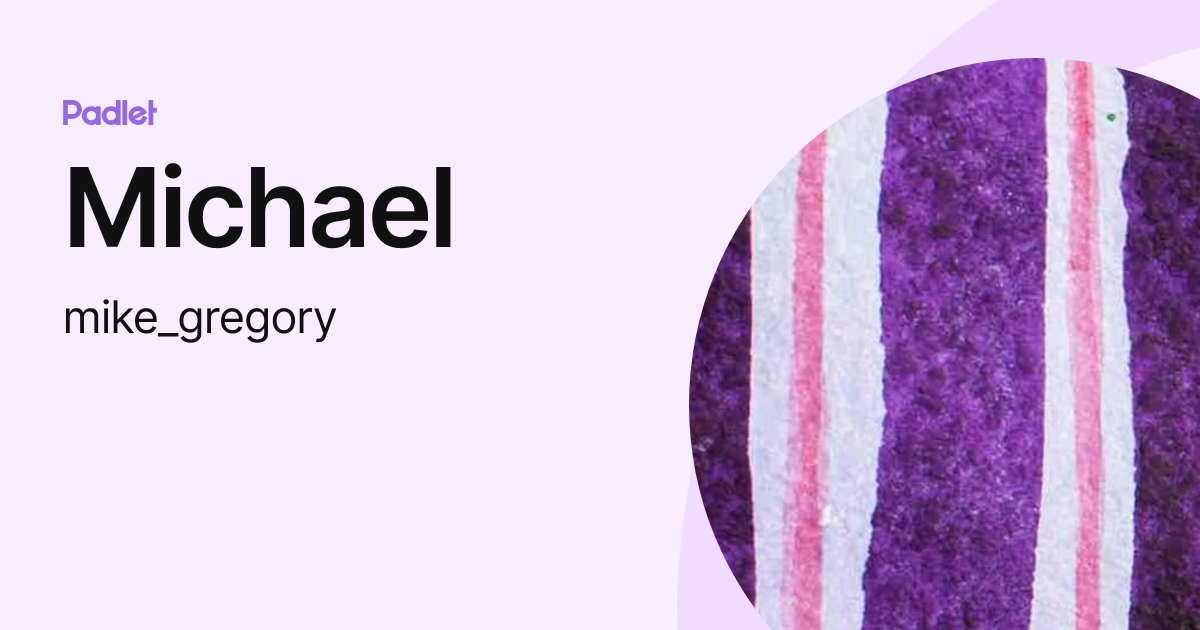 Michael (mike_gregory) profile | Padlet