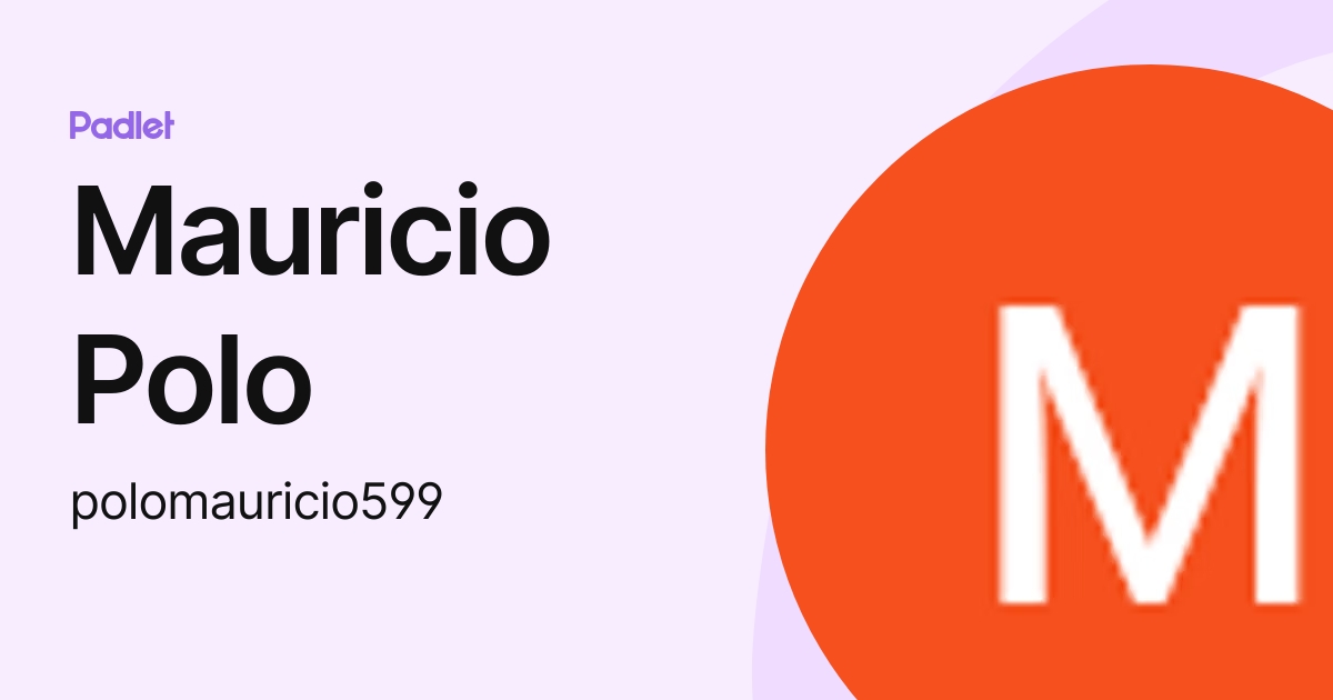 Mauricio Polo (polomauricio599) profile | Padlet