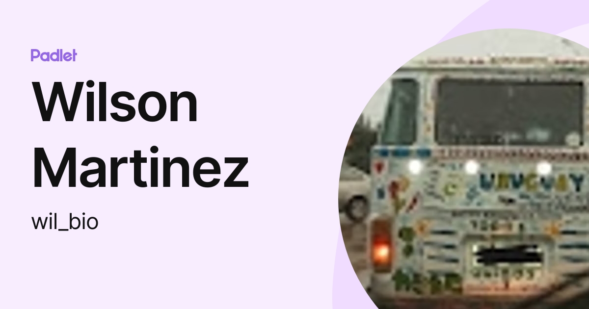 Wilson Martinez (wil_bio) profile | Padlet