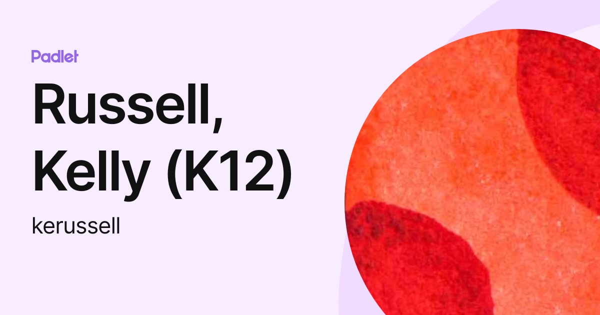 Russell, Kelly (K12) (kerussell) profile | Padlet
