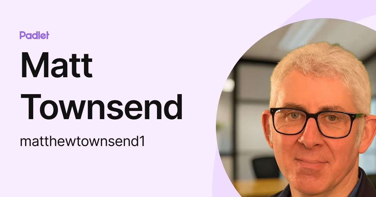 Matt Townsend (matthewtownsend1) profile | Padlet