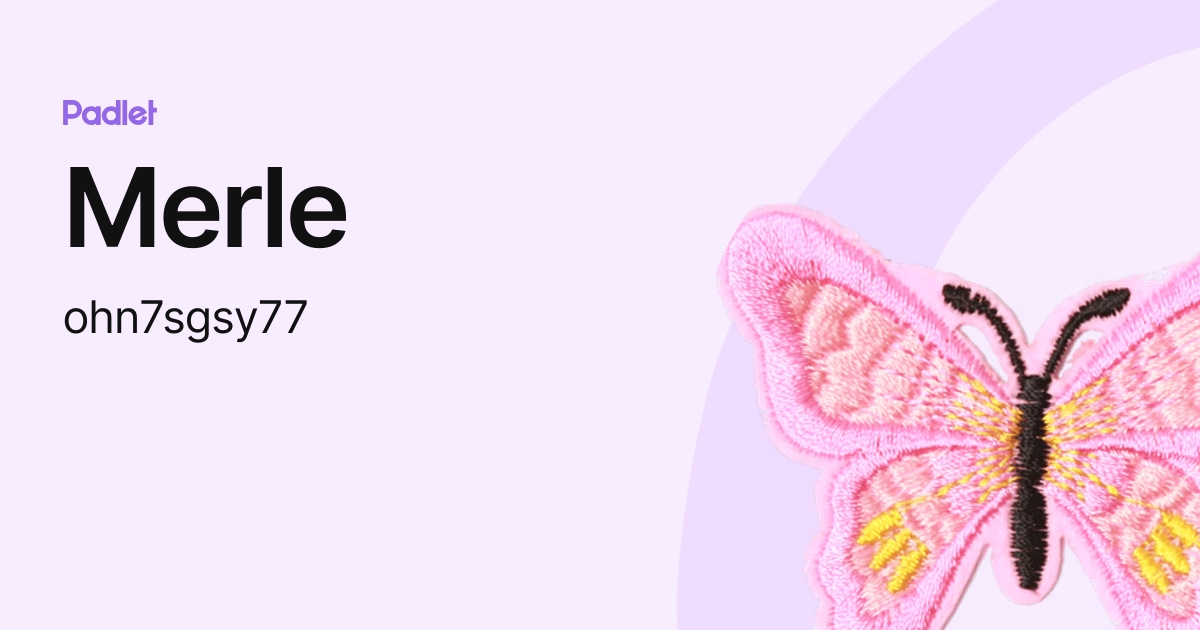 Merle (ohn7sgsy77) profile | Padlet