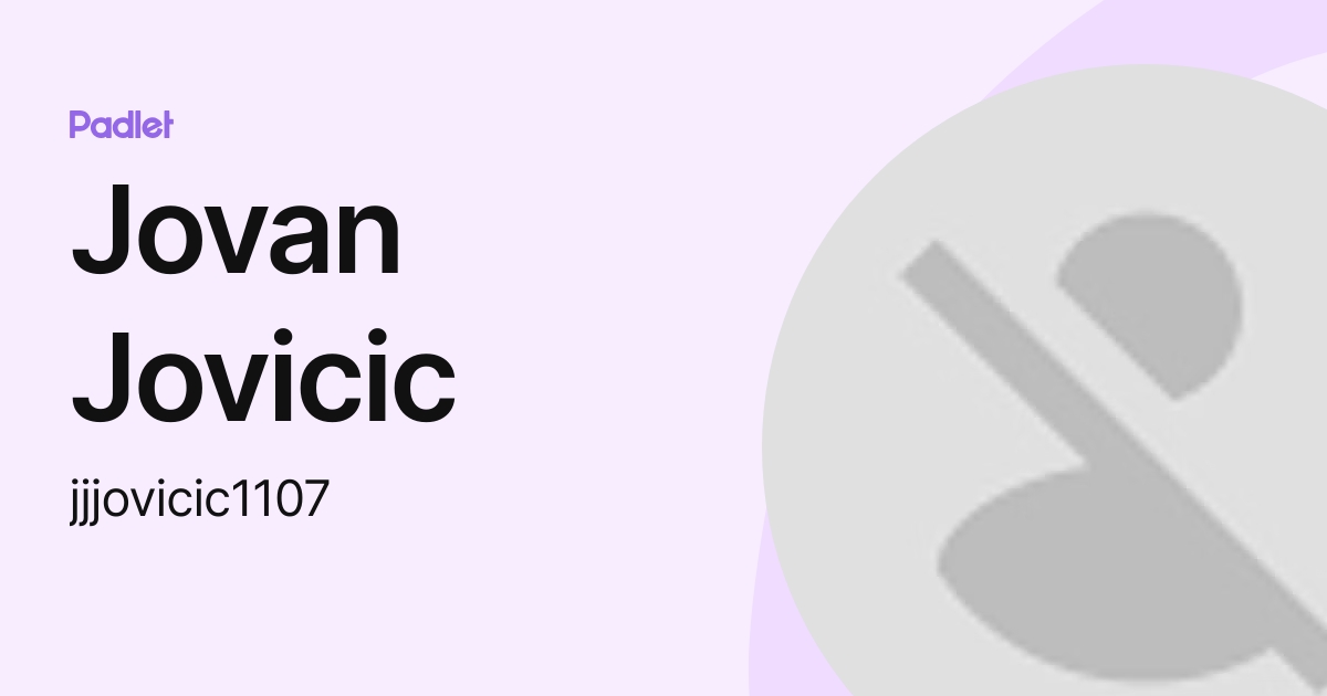 Jovan Jovicic (jjjovicic1107) profile | Padlet