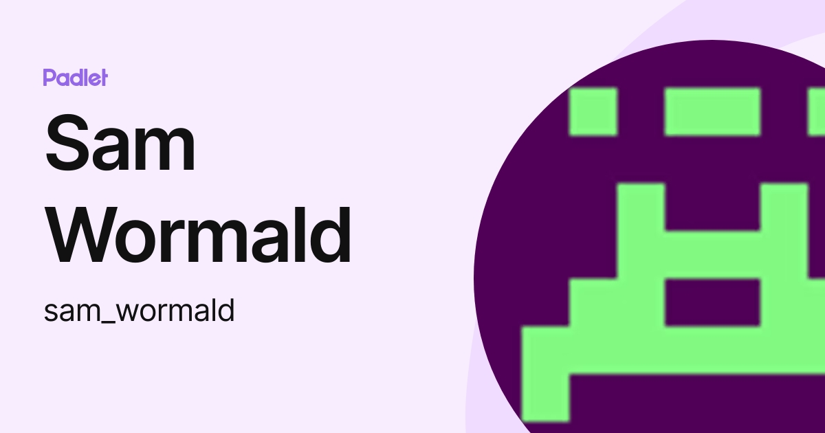 Sam Wormald (sam_wormald) profile | Padlet