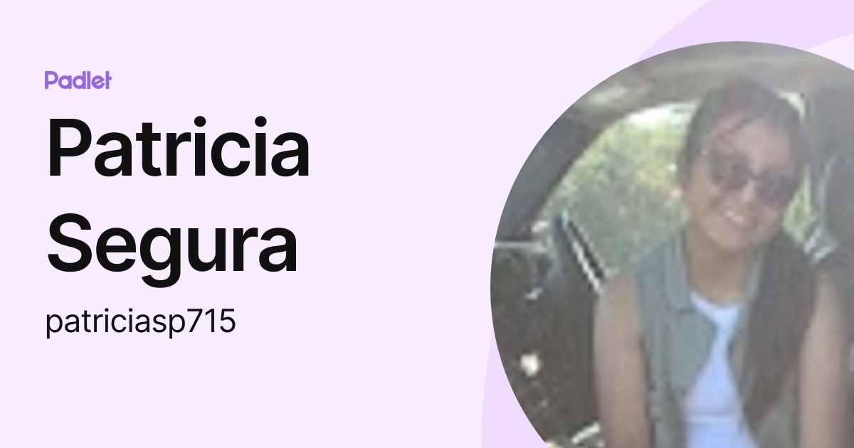 Patricia Segura (patriciasp715) profile | Padlet