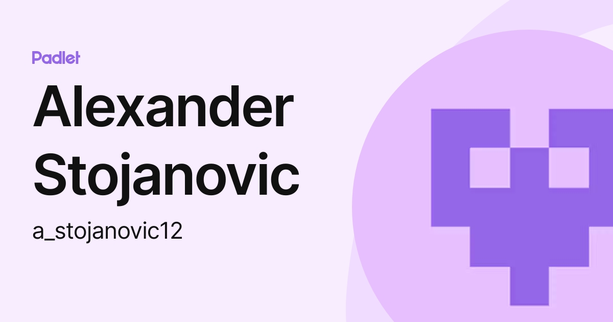 Alexander Stojanovic (a_stojanovic12) profile | Padlet