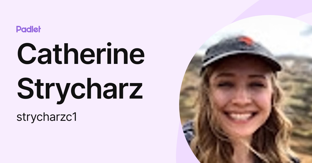 Catherine Strycharz (strycharzc1) profile | Padlet