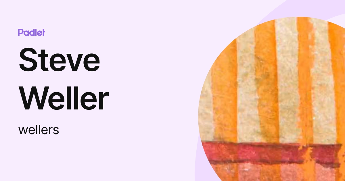 Steve Weller (wellers) profile | Padlet
