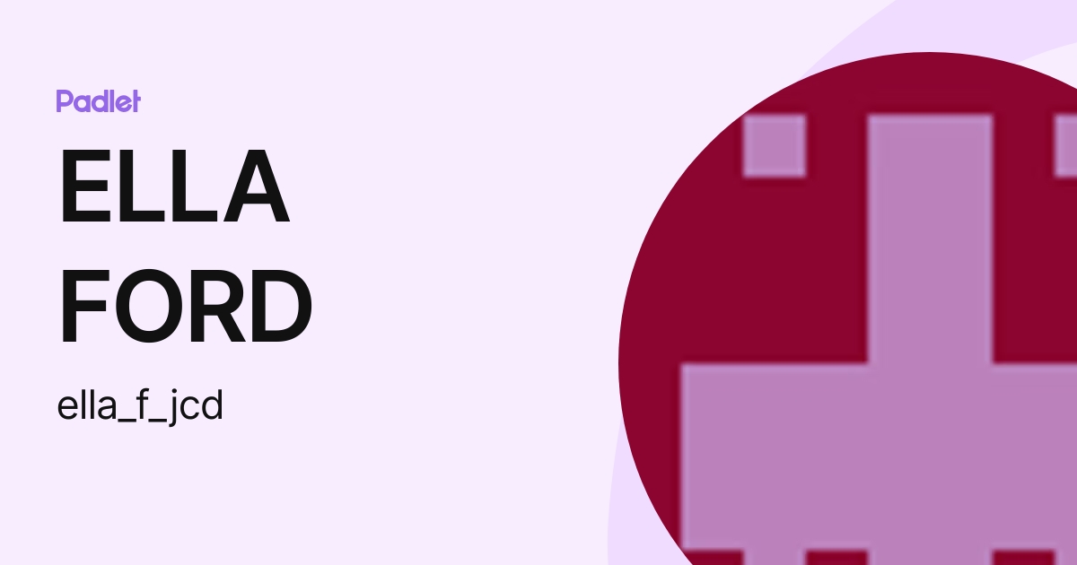 ELLA FORD (ella_f_jcd) profile | Padlet