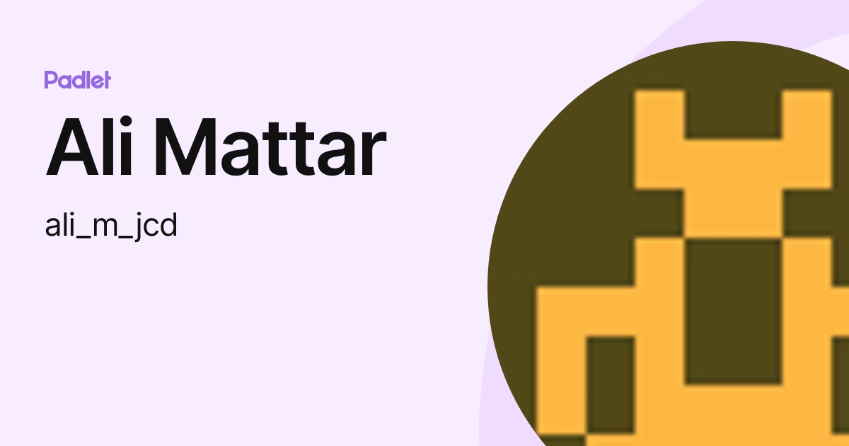 Ali Mattar (ali_m_jcd) profile | Padlet