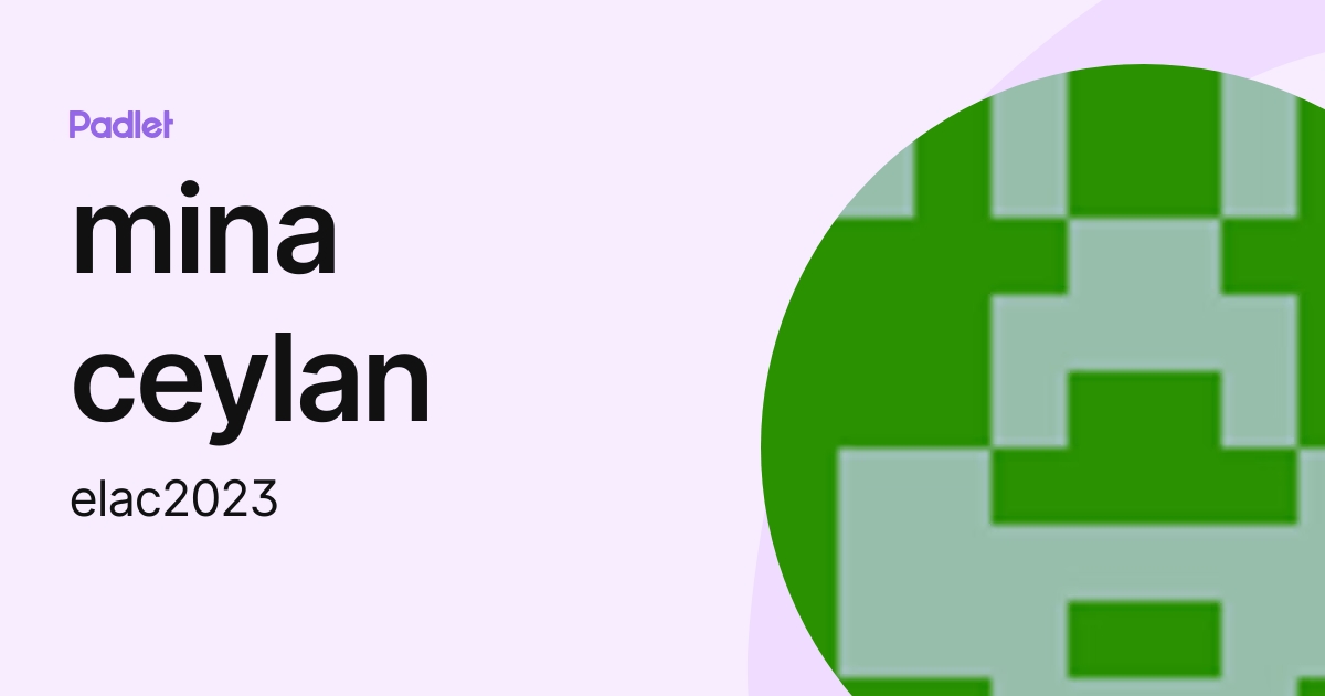 mina ceylan (elac2023) profile | Padlet