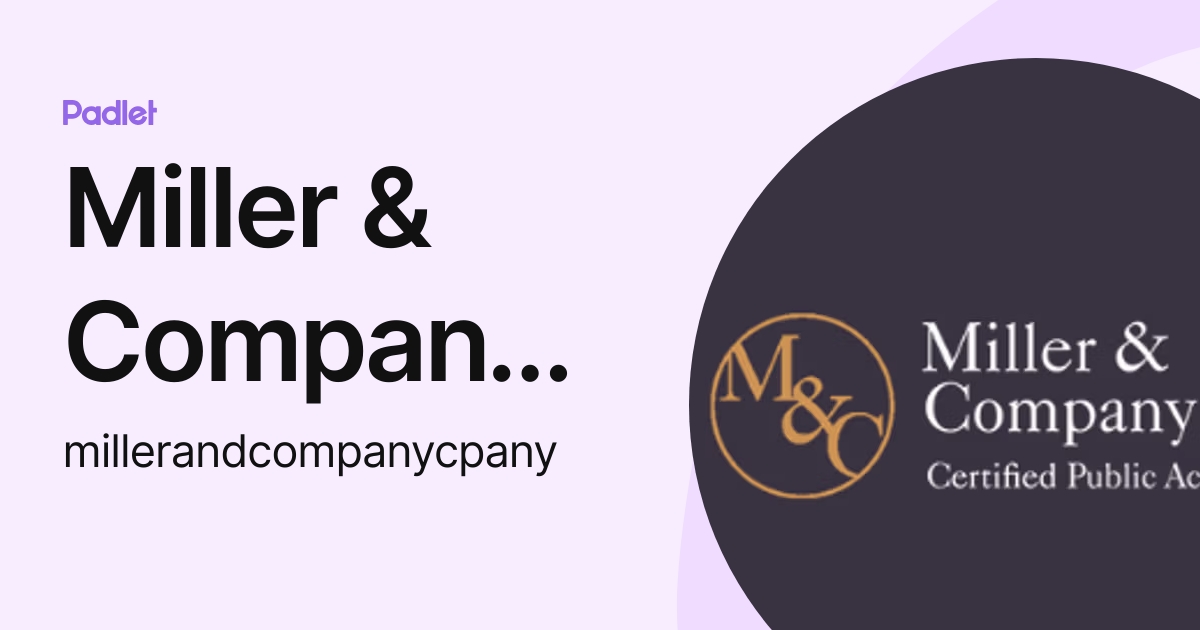 Miller & Company LLP (millerandcompanycpany) profile | Padlet