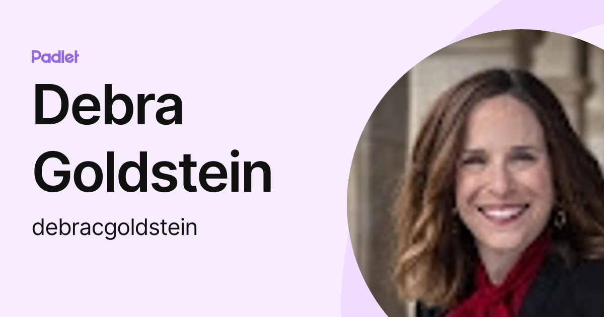 Debra Goldstein (debracgoldstein) profile | Padlet