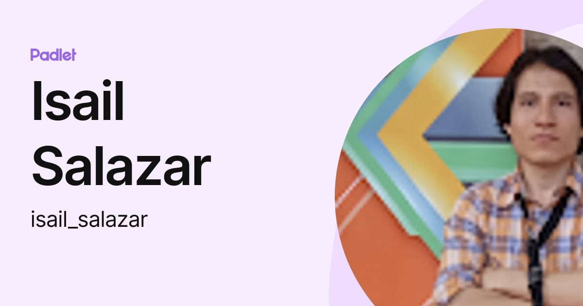Isail Salazar (isail_salazar) profile | Padlet