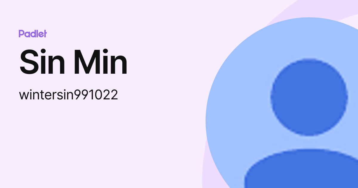 Sin Min (wintersin991022) profile | Padlet