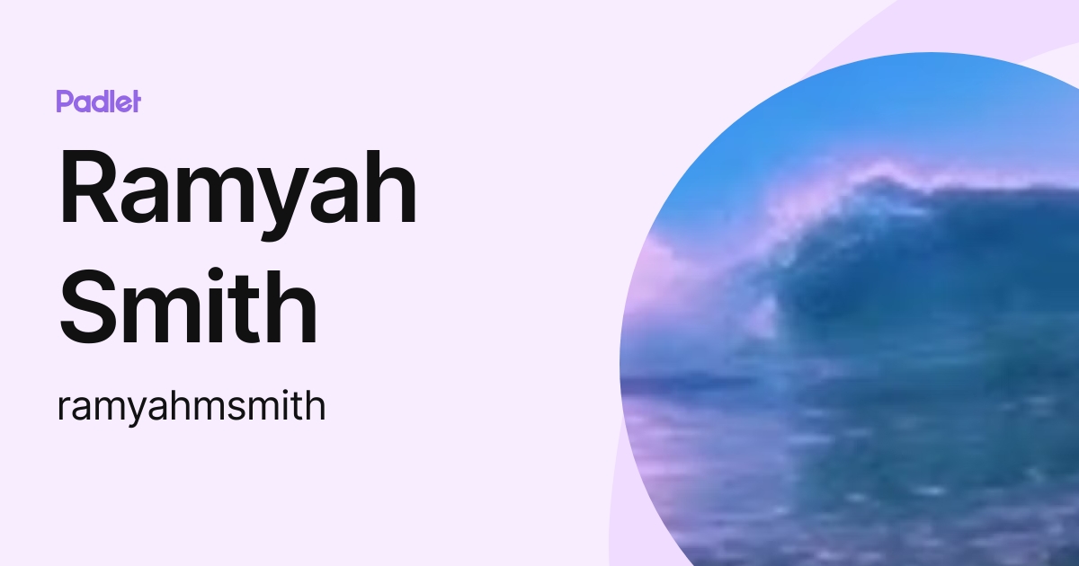 Ramyah Smith (ramyahmsmith) profile | Padlet