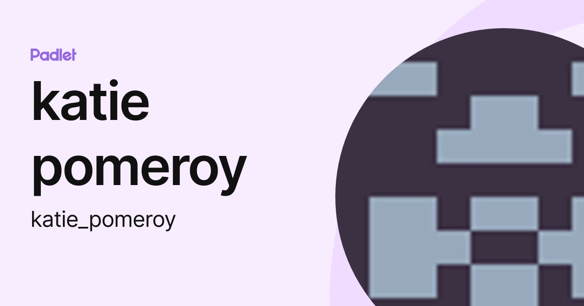 katie pomeroy (katie_pomeroy) profile | Padlet