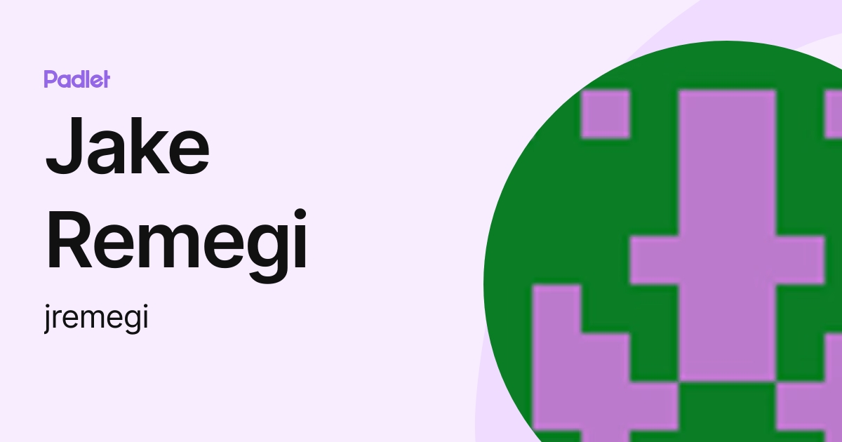 Jake Remegi (jremegi) profile | Padlet