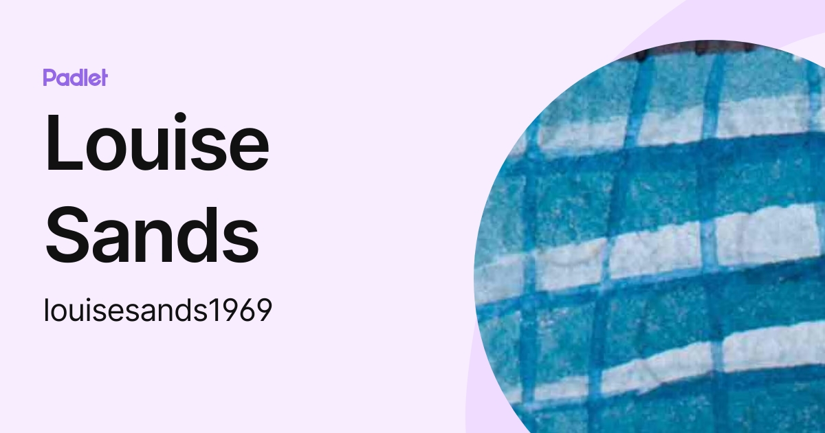 Louise Sands (louisesands1969) profile | Padlet