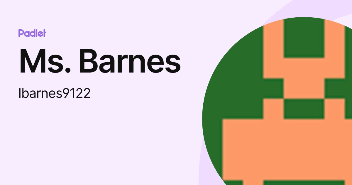 Ms. Barnes (lbarnes9122) profile | Padlet
