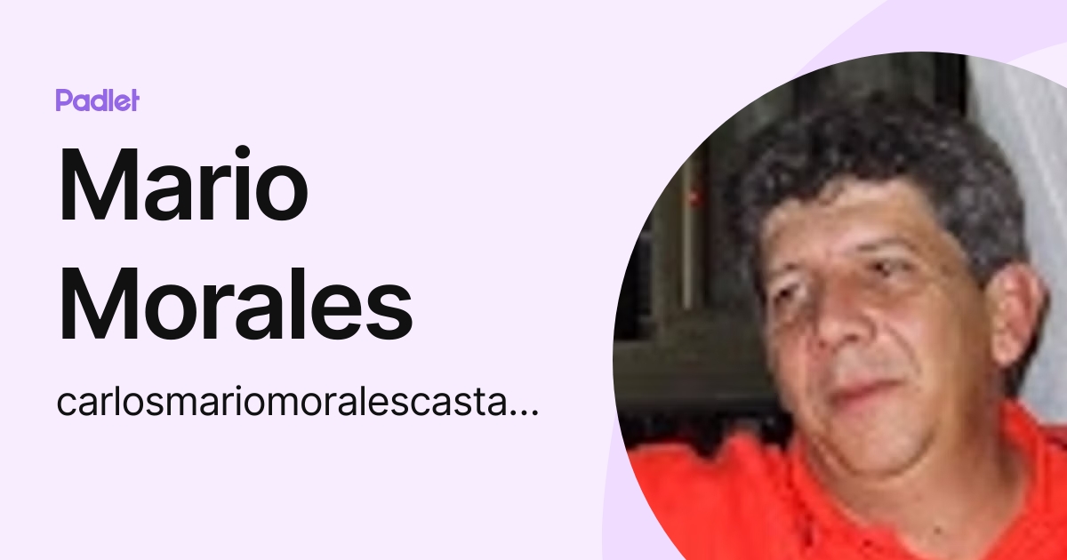 Mario Morales (carlosmariomoralescastano) profile | Padlet