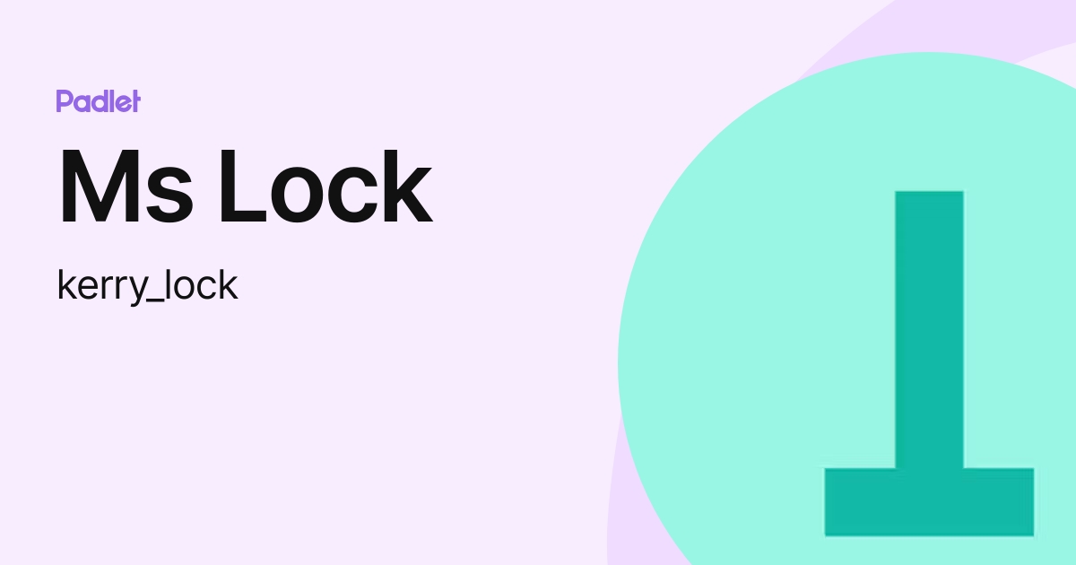 Ms Lock (kerry_lock) profile | Padlet