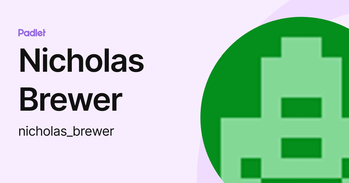 Nicholas Brewer (nicholas_brewer) profile | Padlet
