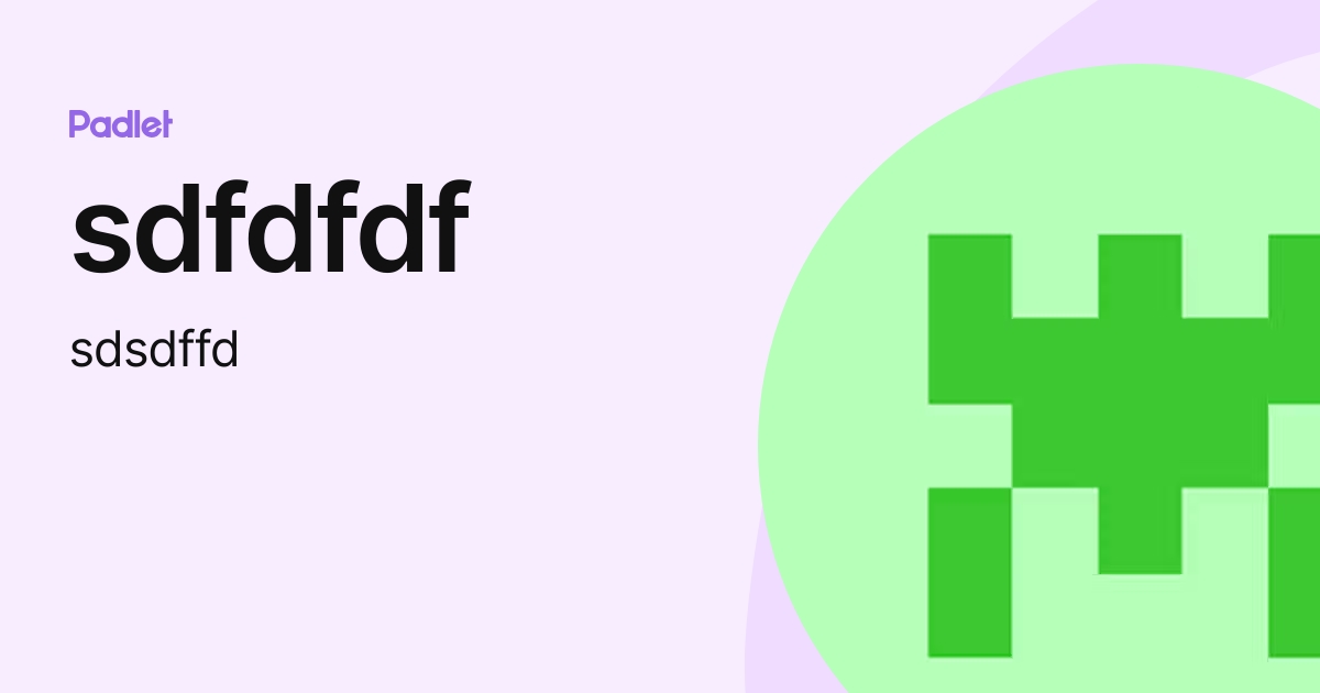 sdfdfdf (sdsdffd) profile | Padlet
