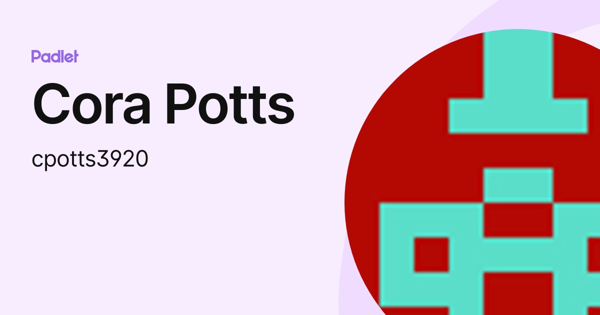 Cora Potts (cpotts3920) profile | Padlet
