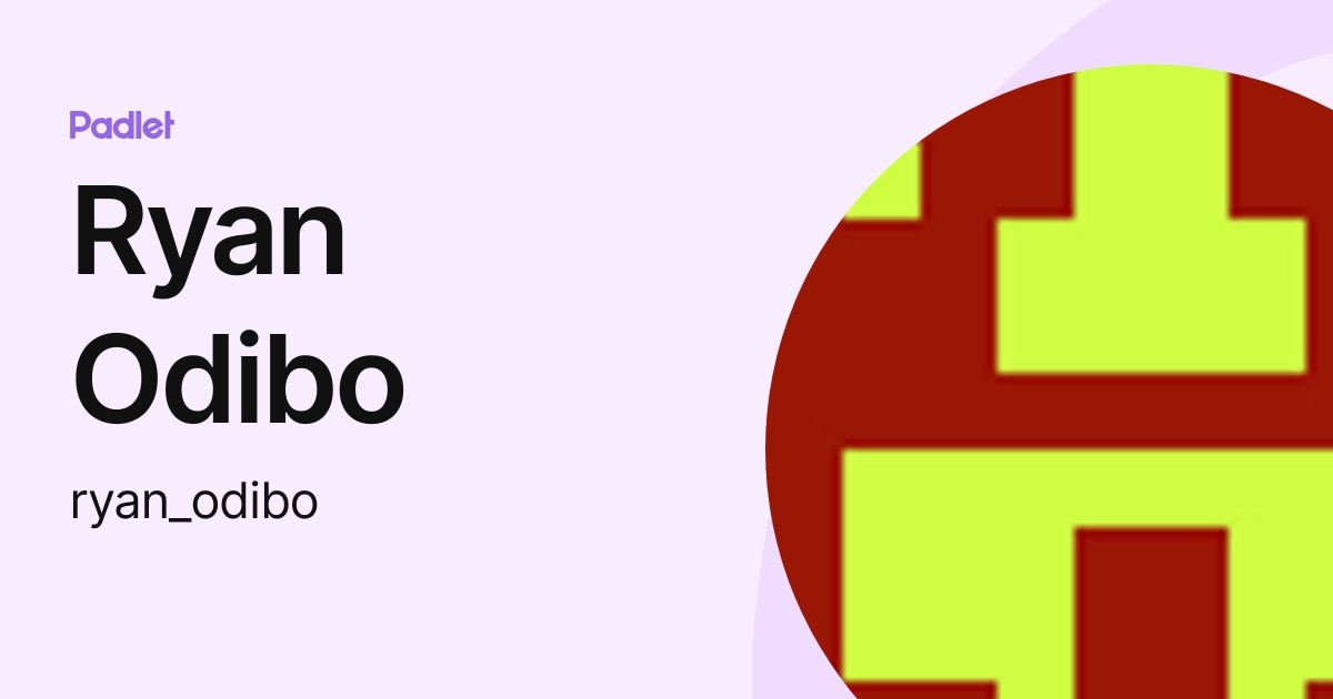 Ryan Odibo (ryan_odibo) profile | Padlet
