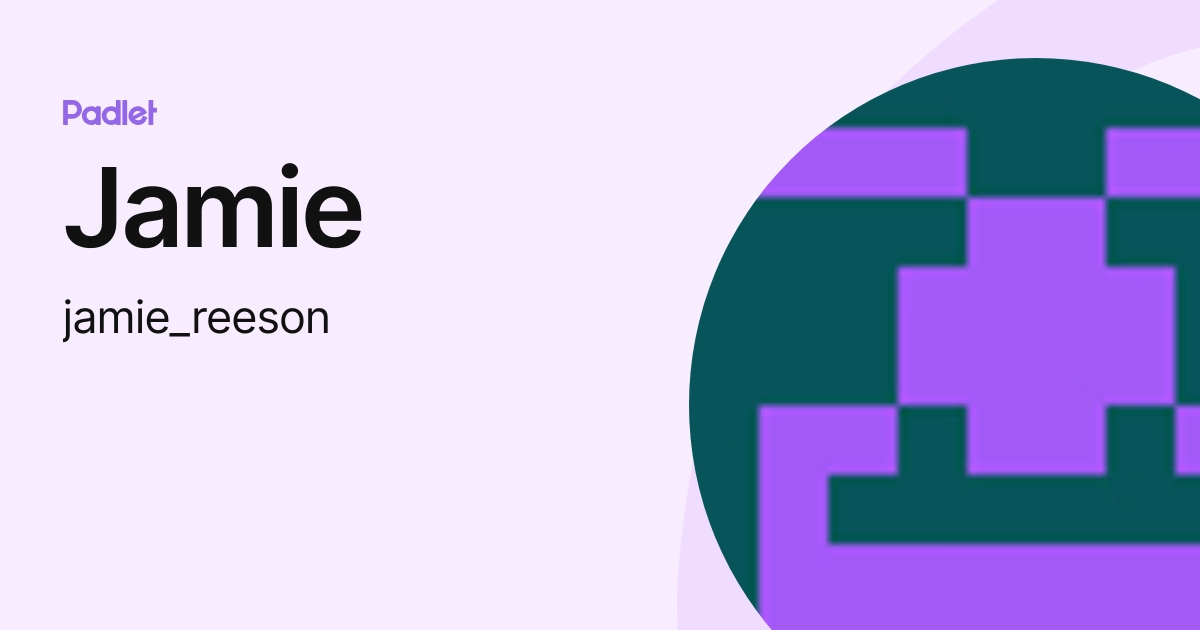 Jamie (jamie_reeson) profile | Padlet
