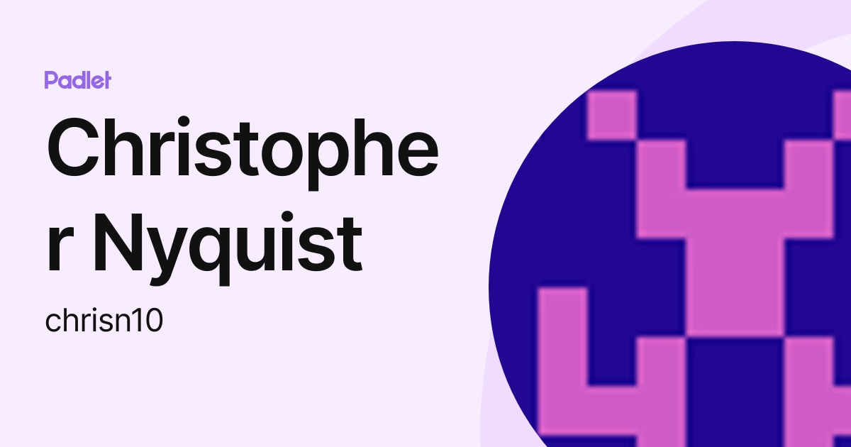 Christopher Nyquist (chrisn10) profile | Padlet