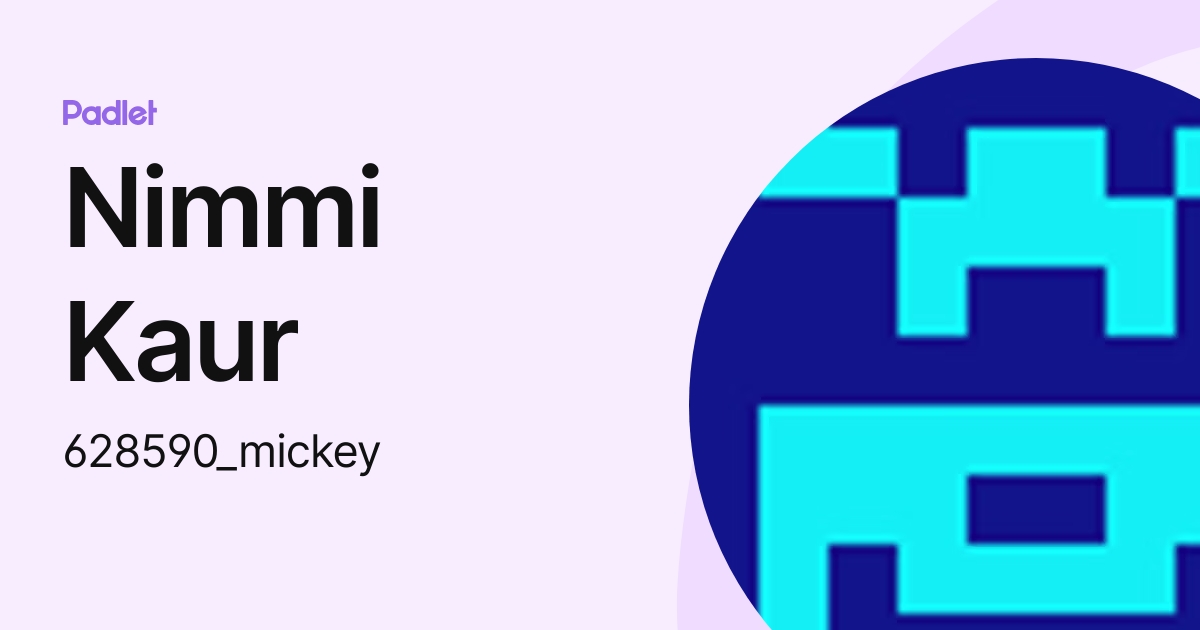 Nimmi Kaur (628590_mickey) profile | Padlet