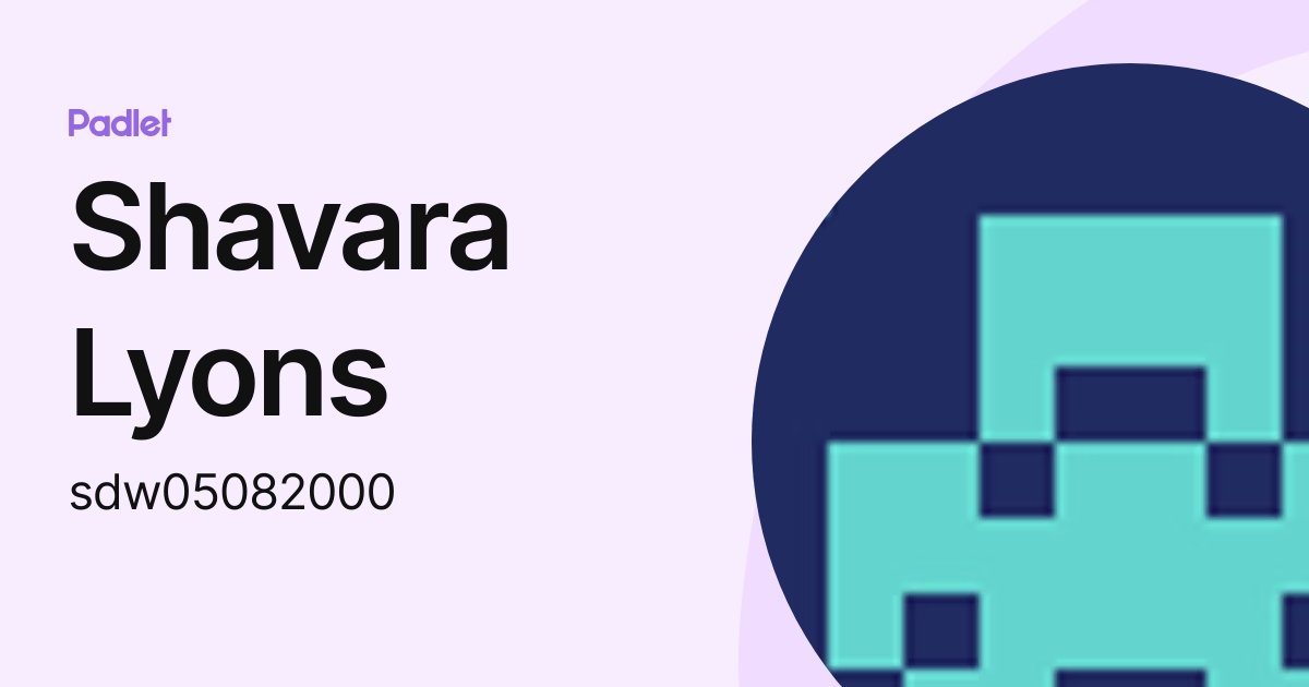 Shavara Lyons (sdw05082000) profile | Padlet