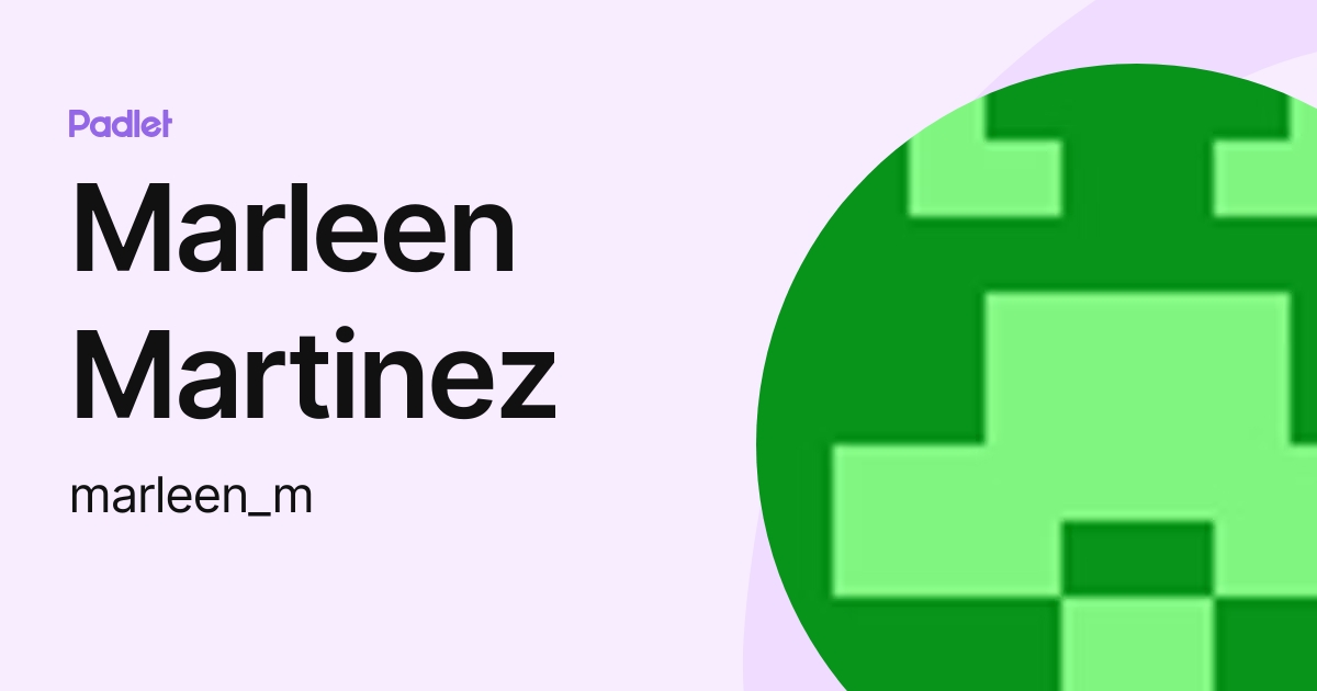 Marleen Martinez (marleen_m) profile | Padlet