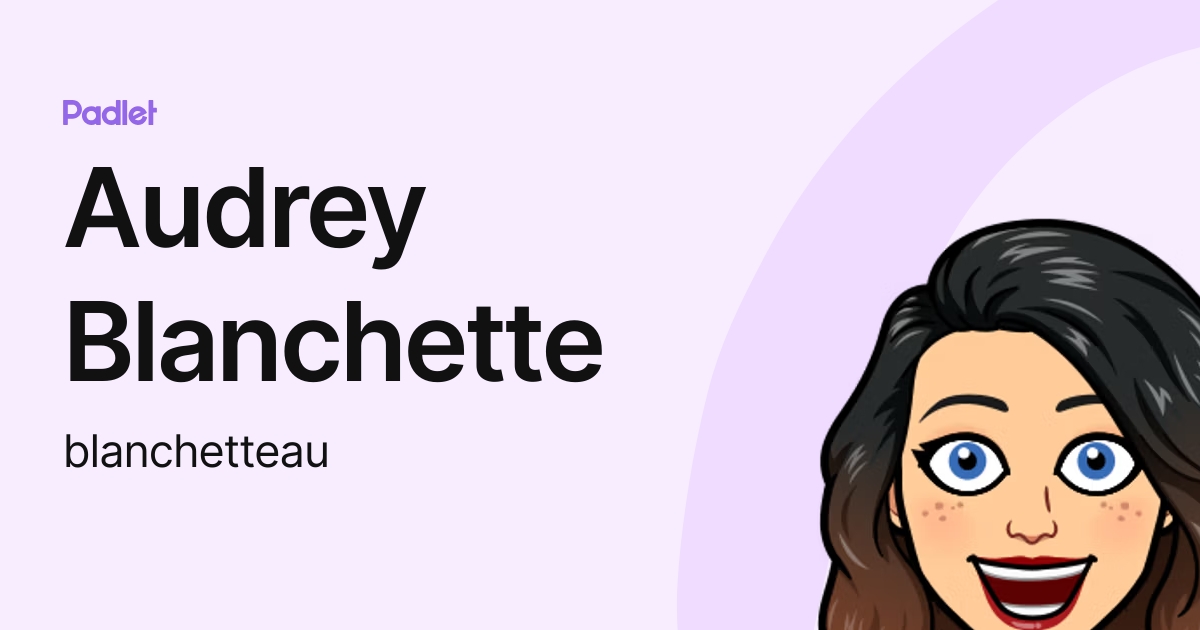 Audrey Blanchette (blanchetteau) profile | Padlet