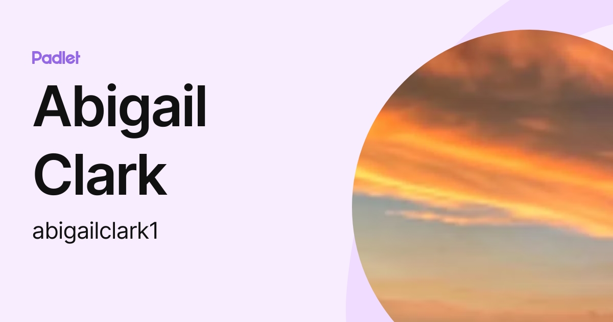 Abigail Clark (abigailclark1) profile | Padlet
