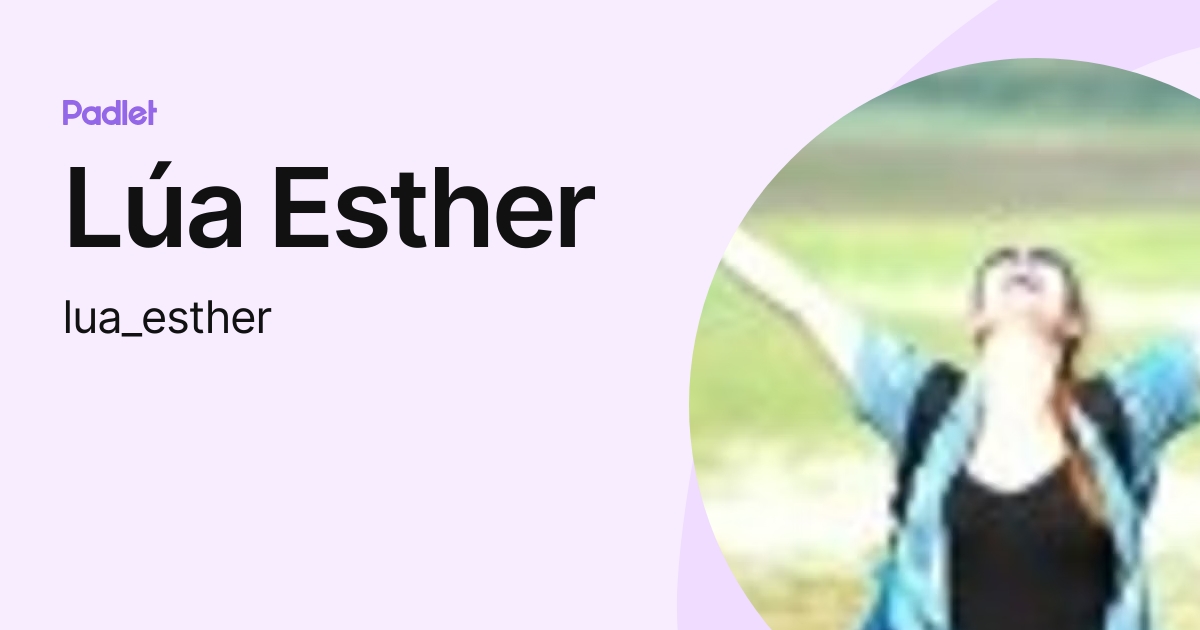 Lúa Esther (lua_esther) profile | Padlet