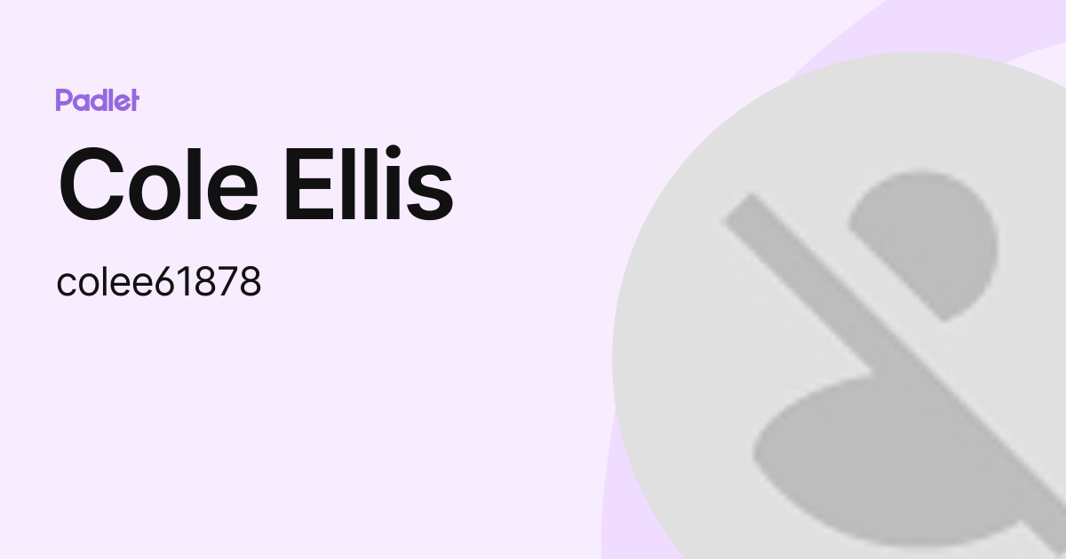Cole Ellis (colee61878) profile | Padlet