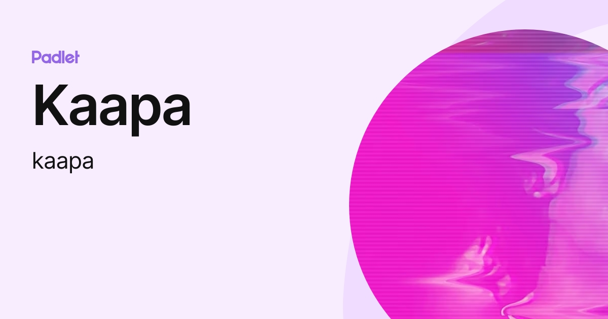 Kaapa (kaapa) profile | Padlet