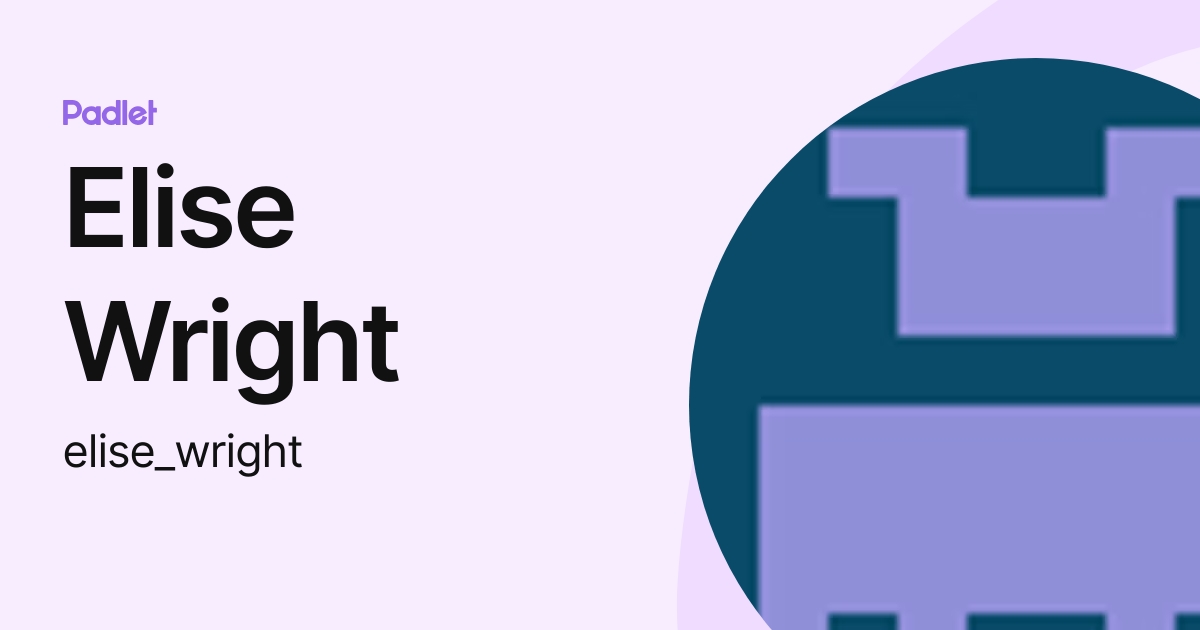 Elise Wright (elise_wright) profile | Padlet