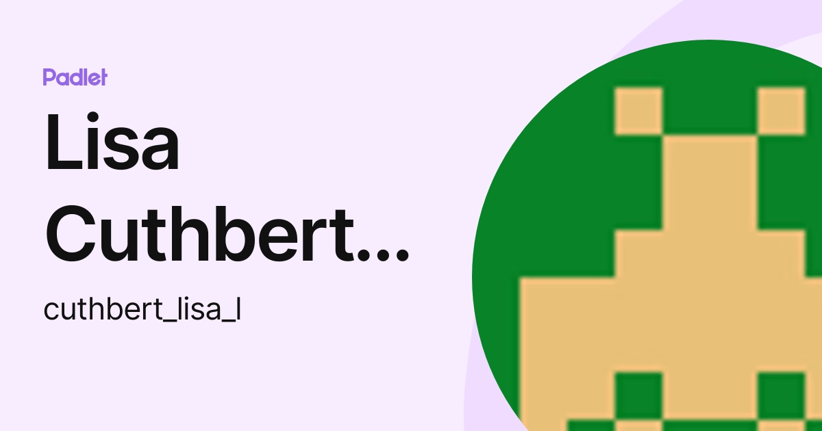 Lisa Cuthbert-Novak (cuthbert_lisa_l) profile | Padlet